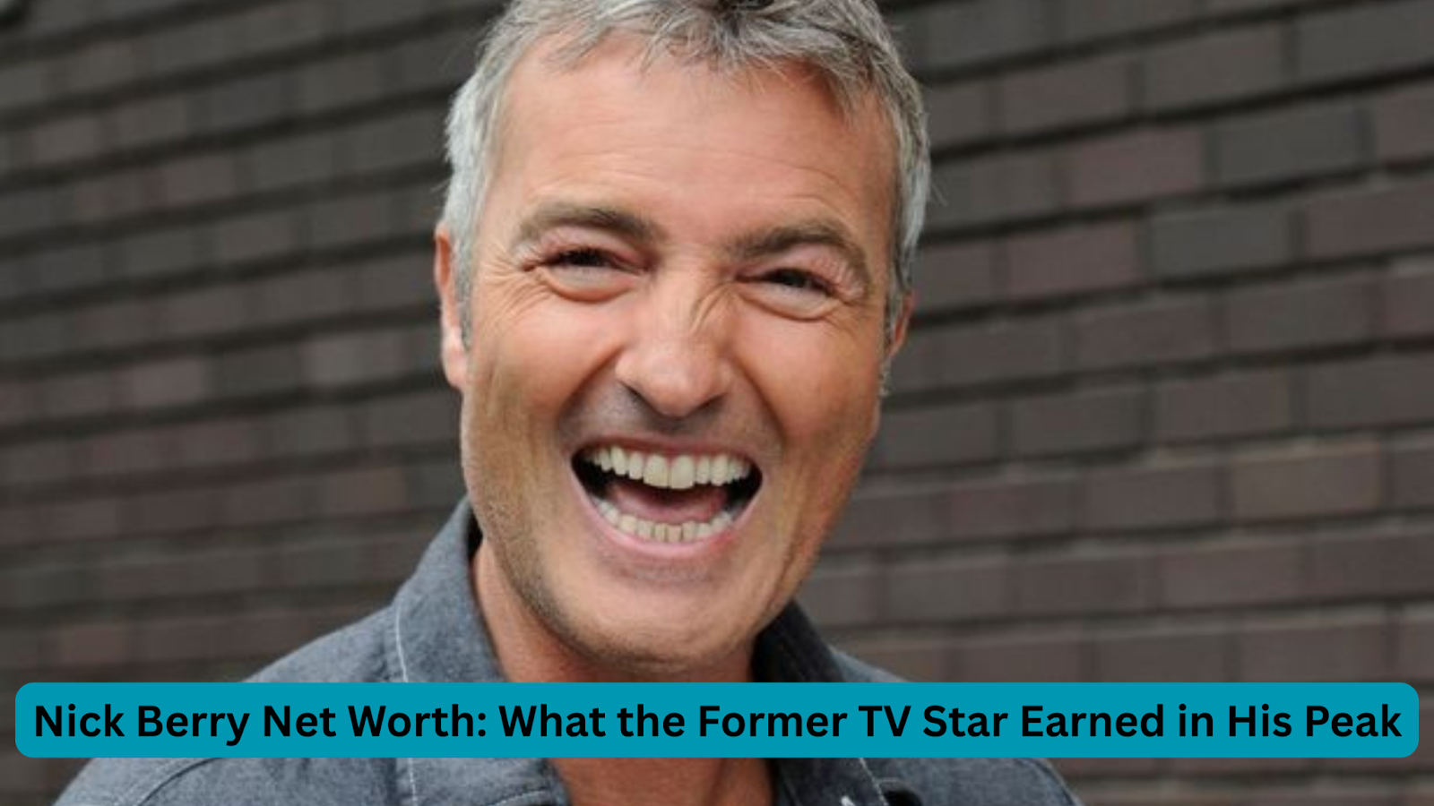 Nick Berry Net Worth: What the Former TV Star Earned in His Peak ...